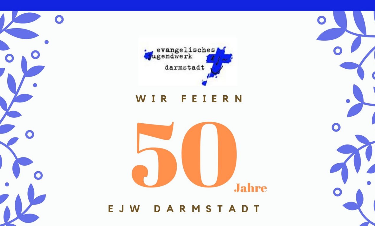 Evangelisches Jugendwerk Hessen e.V.: 50 Jahre EJW Darmstadt